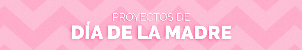 Proyectos para Día de la Madre – Fantasías Miguel